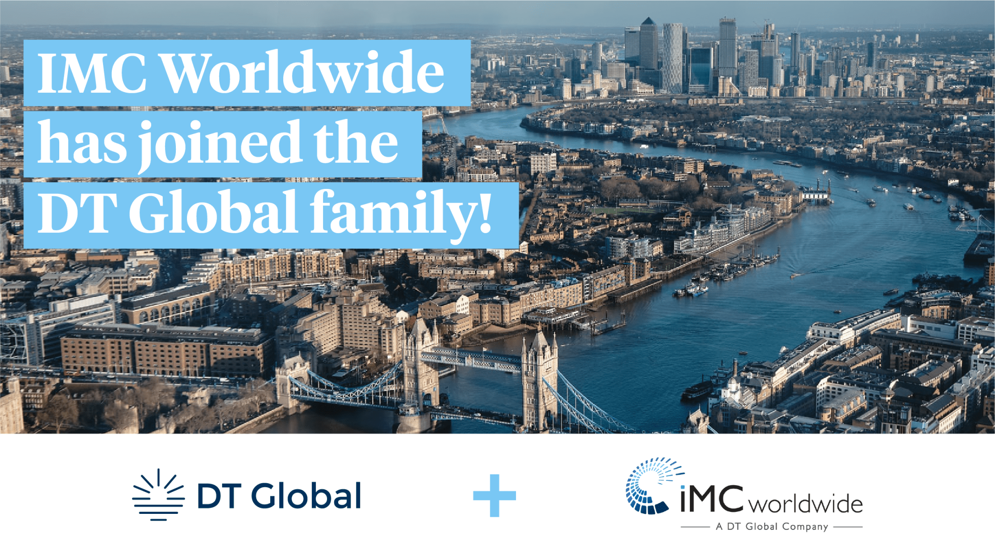 DT Global Acquires IMC Worldwide, a Leader in the UK International ...